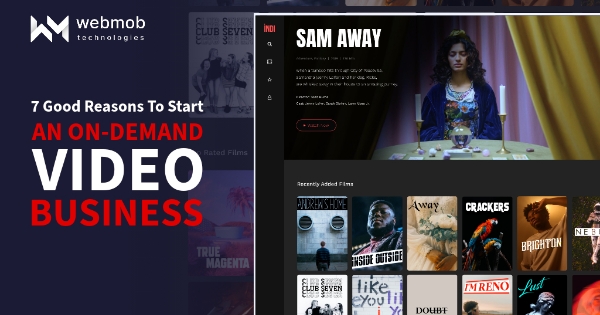 7 Good Reasons To Start An On Demand Video Business