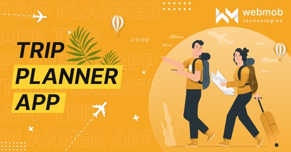 Custom Trip Planner App | Travel App Development