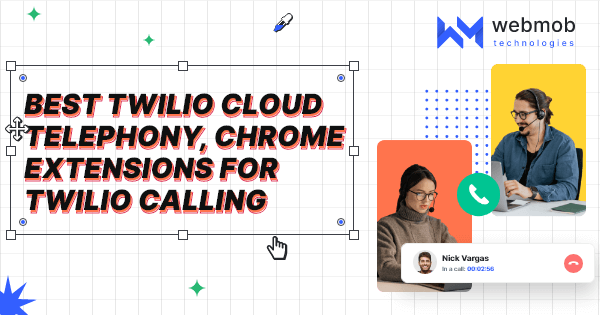 Best Twilio Cloud Telephony Chrome Extensions For Twilio Calling