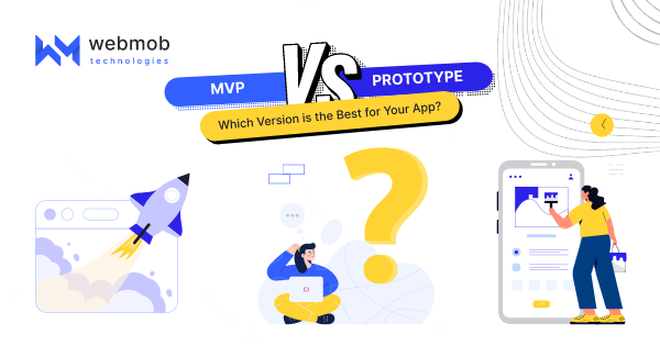 MVP VS Prototype: Which Version is the Best for Your App?