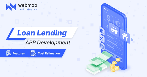 Loan Lending App Development: Cost and Must Having Features