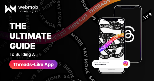 The Ultimate Guide to Building a App Like Threads