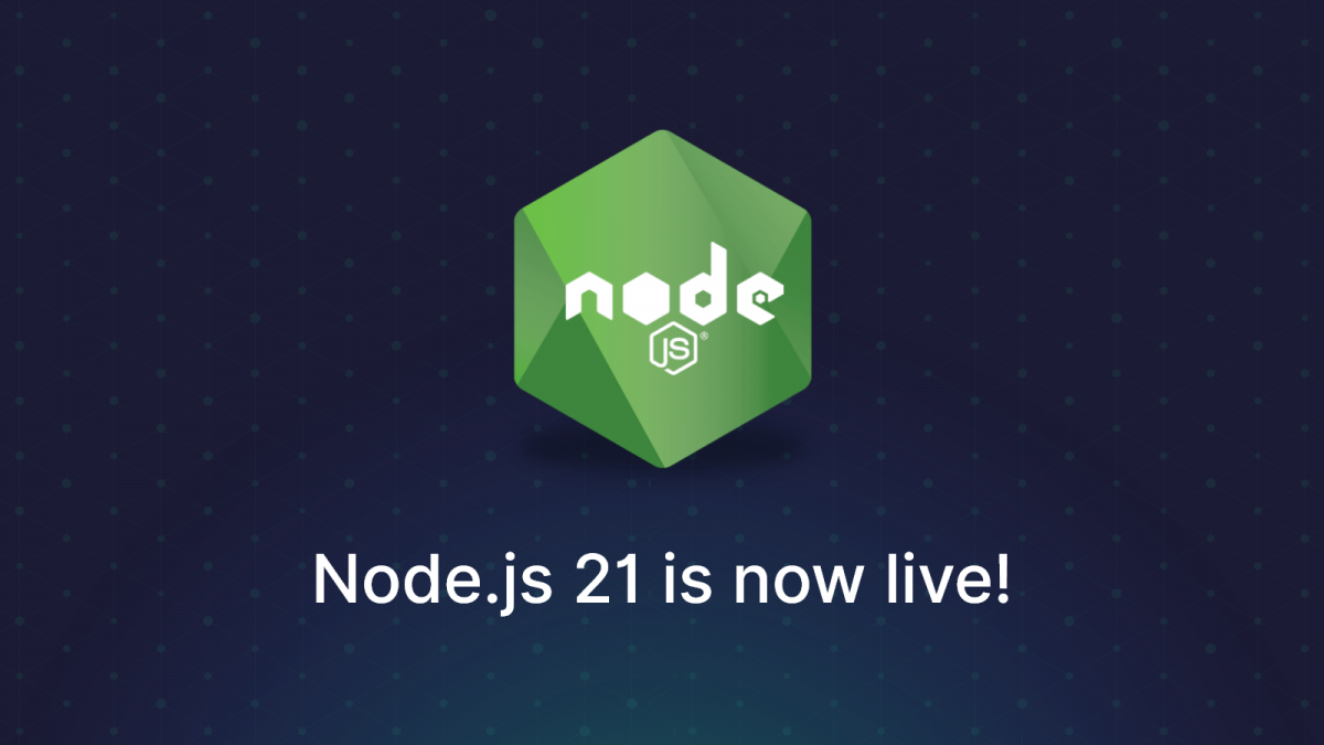 What’s New in Node.js 21? Explore New Features of Node.js!