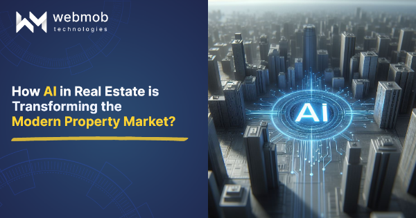 How AI in Real Estate Is Transforming the Modern Property Market?